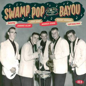SWAMP POP BY THE BAYOU. | dereksmusicblog